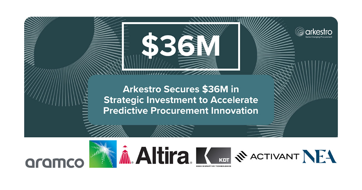 Arkestro Secures $36M in Strategic Investment to Accelerate Predictive Procurement Innovation ...